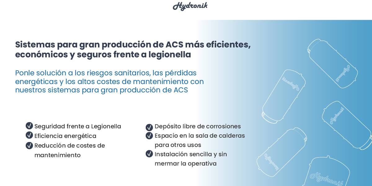 Sistemas para gran producción de ACS | Hydronik