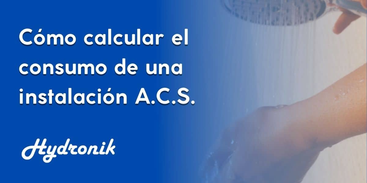 Aprende a calcular el consumo de una instalación A.C.S.